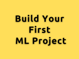 Build Your First Ml Project Machinelearningplus