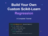 Build A Custom Scikit Learn Regression Model Step By Step Guide