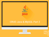 Cara Membuat Crud Dengan Java Mysql Part 2 Malas Ngoding