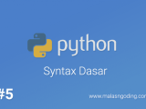 Tutorial Python 5 Syntax Dasar Python Malas Ngoding