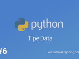 Tutorial Python 6 Tipe Data Bahasa Python Malas Ngoding