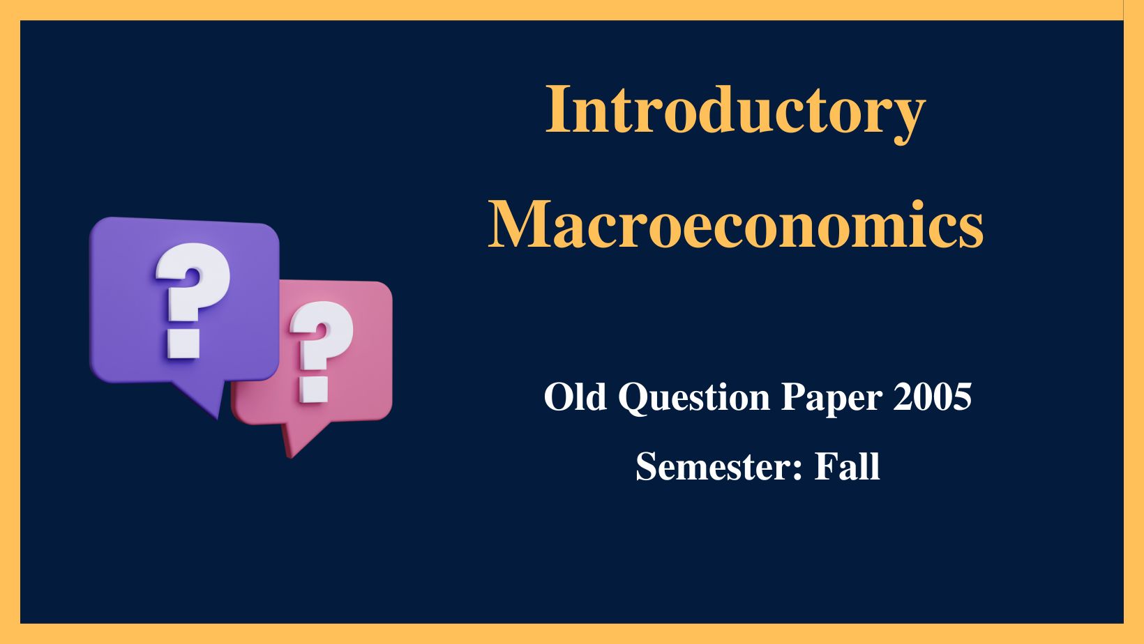 Introductory Macroeconomics Old Question Paper 2005 Semester Fall introductory-macroeconomics-old-question-paper-2005-semester-fall