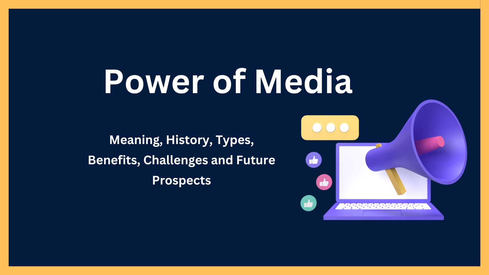 Power of Media - Major Points Explained in Detail | Media and Society