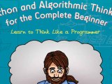 Python And Algorithmic Thinking For The Complete Beginner Master Script