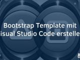 Bootstrap Template Mit Visual Studio Code Erstellen