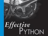 Effective Python 1 59 Specific Ways To Write Better Python Python