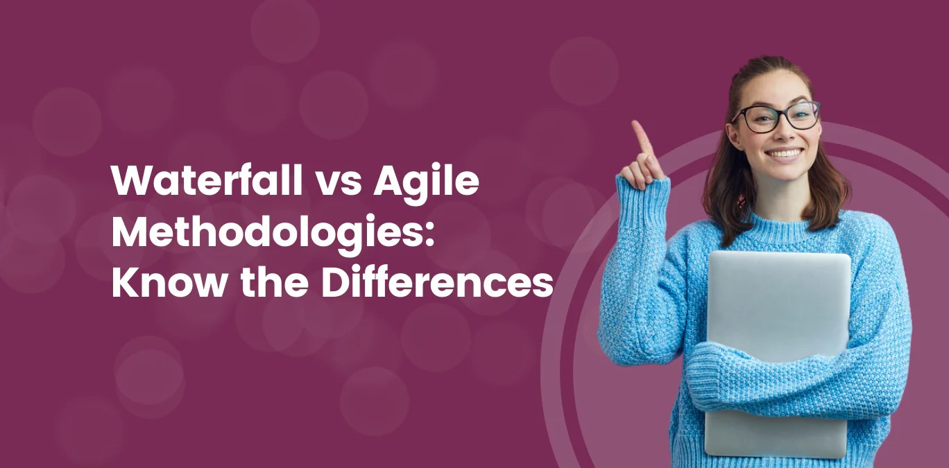 Waterfall Vs Agile Methodologies Know The Differences Mindcypress