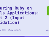 Securing Ruby On Rails Applications Part 2 Input Validation Mintbit