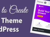 How To Create A Wordpress Child Theme Step By Step Guide 2021