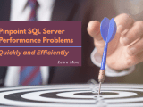 Pinpoint Sql Server Performance Problems Quickly And Efficiently