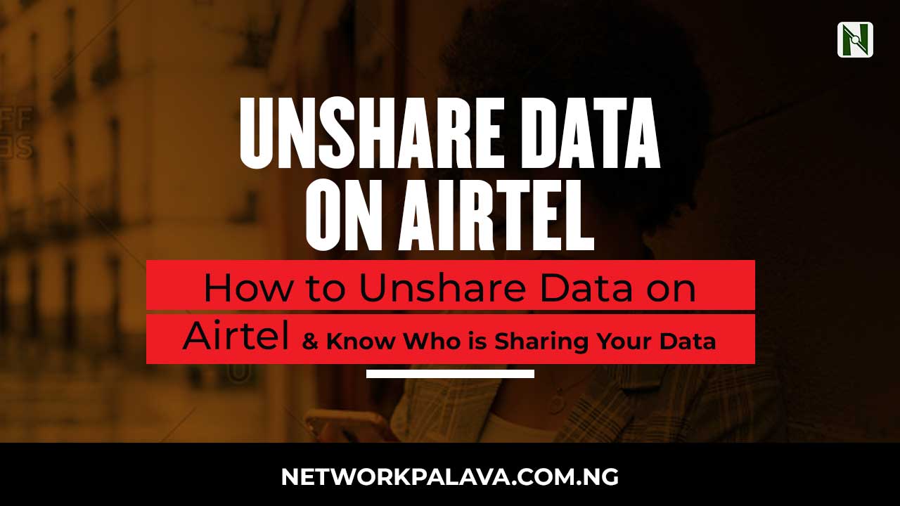 How To Unshare Data On Airtel 2023 Who Is Sharing My Data how-to-unshare-data-on-airtel-2023-who-is-sharing-my-data