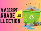 What Is Garbage Collection In Javascript