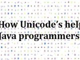Why Java Programmers Uses Unicode System For App Development