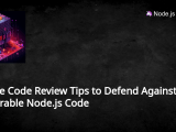 Secure Code Review Tips To Defend Against Vulnerable Node Js Code