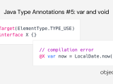 Java Type Annotations 5 Var And Void Blog Objectos Software