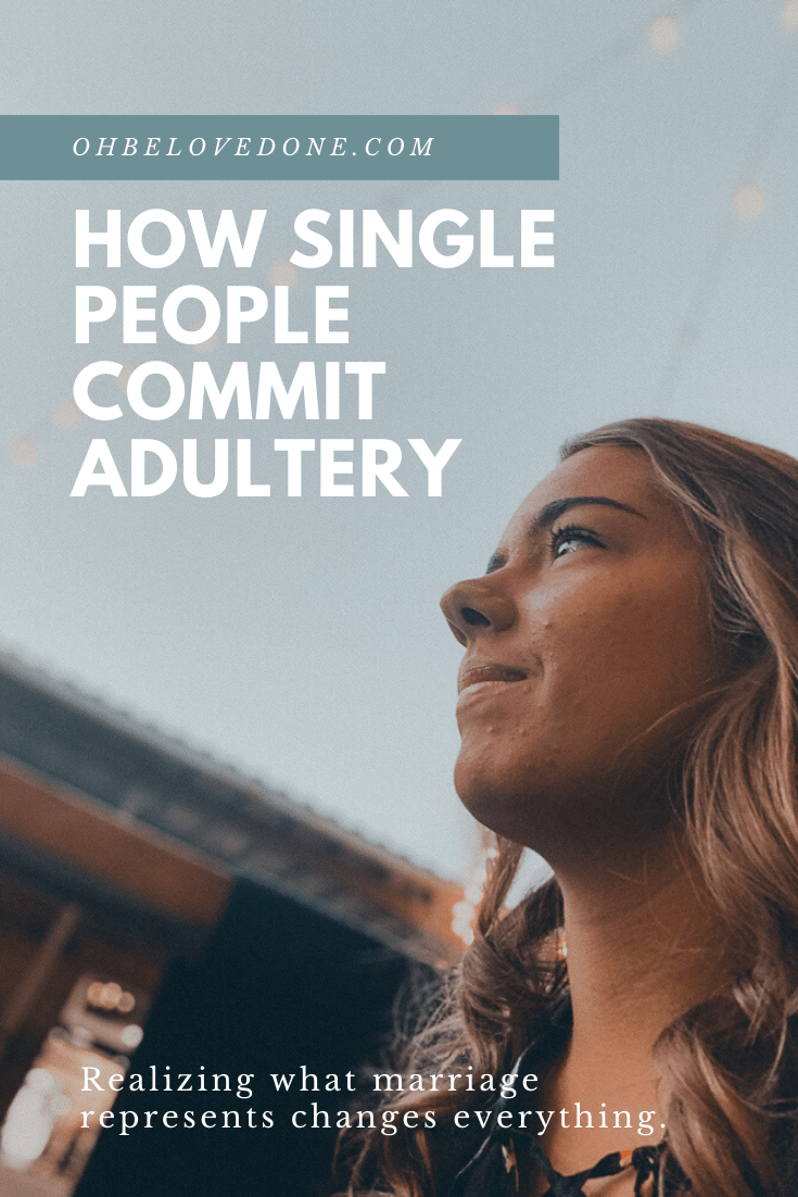 No 7 How Single People Commit Adultery Oh Beloved One Stop