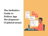 The Definitive Guide To Python App Development Updated 2022