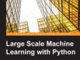 Free Pdf Download Large Scale Machine Learning With Python