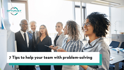 7 Tips to help your team with problem-solving - By Optimist Performance