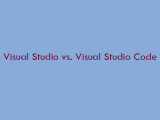 Visual Studio Vs Visual Studio Code Which One To Use