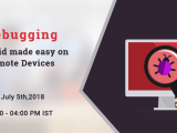 Debugging Android Made Easy On Remote Devices Mobile App Testing