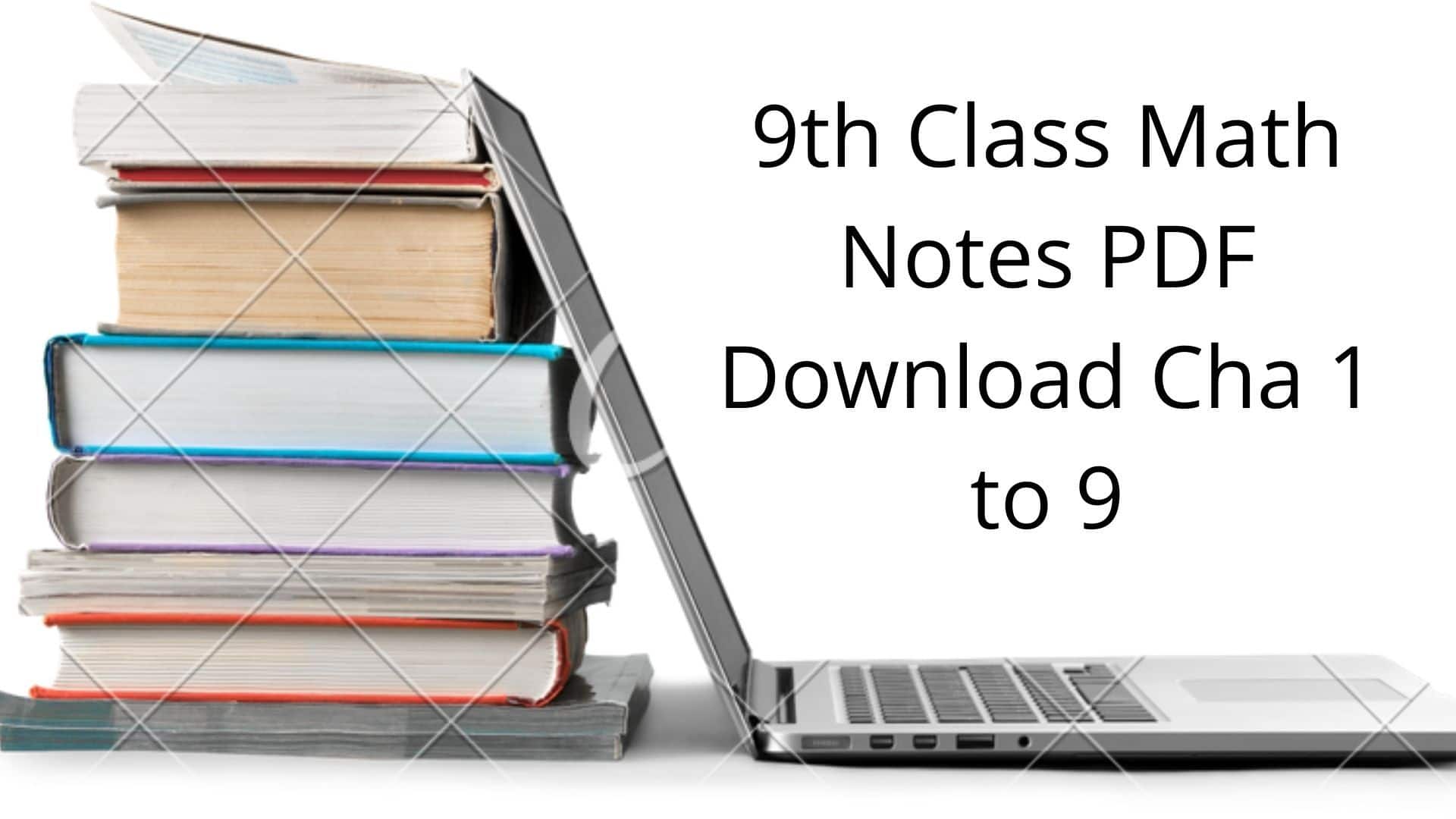 Top 9th Class Math Notes PDF Download Cha 1 To 17