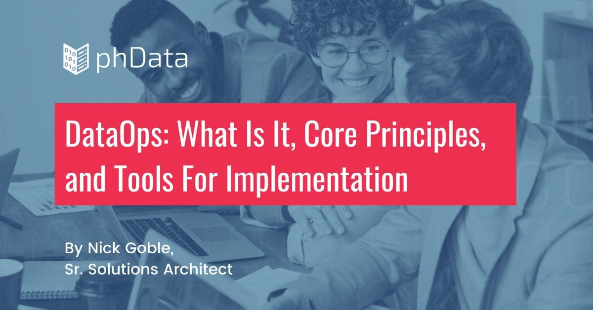 DataOps: What Is It, Core Principles, and Tools For Implementation | phData