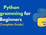 Python Programming For Beginners A Complete Guide To Getting Started