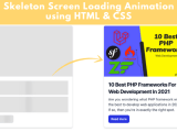 Skeleton Screen Loading Animation Using Html And Css Php Lift