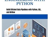 Data Engineering With Python Build Efficient Data Pipelines With