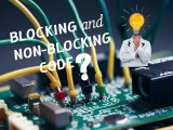 Please Don T Code Blog Difference Between Blocking And Non Blocking Code