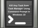 Kill Any Task From Task Manager Using Command Prompt In Windows 10