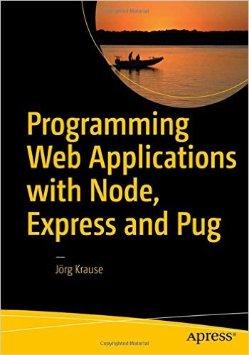 Programming Web Applications with Node, Express and Pug - Programmer Books