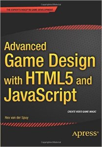 Advanced Game Design with HTML5 and JavaScript - Programmer Books