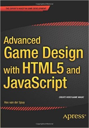 Advanced Game Design with HTML5 and JavaScript - Programmer Books