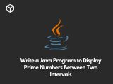 Write A Java Program To Display Prime Numbers Between Two Intervals