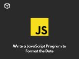 Write A Javascript Program To Format The Date Programming Cube