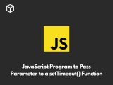 Write A Javascript Program To Pass Parameter To A Settimeout Function