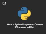Write A Python Program To Convert Kilometers To Miles Programming Cube