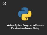 Write A Python Program To Remove Punctuations From A String