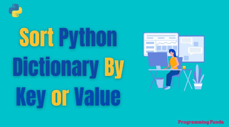 How To Sort Python Dictionary by Key or Value