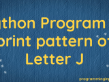Python Program To Print Pattern Of Letter J Programming In Python