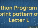 Python Program To Print Pattern Of Letter L Programming In Python