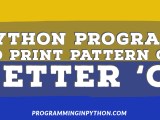 Python Program To Print Pattern Of Letter C Programming In Python