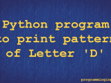 Python Program To Print Pattern Of Letter D Programming In Python