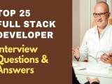 Top 25 Full Stack Developer Interview Questions Answers 2026