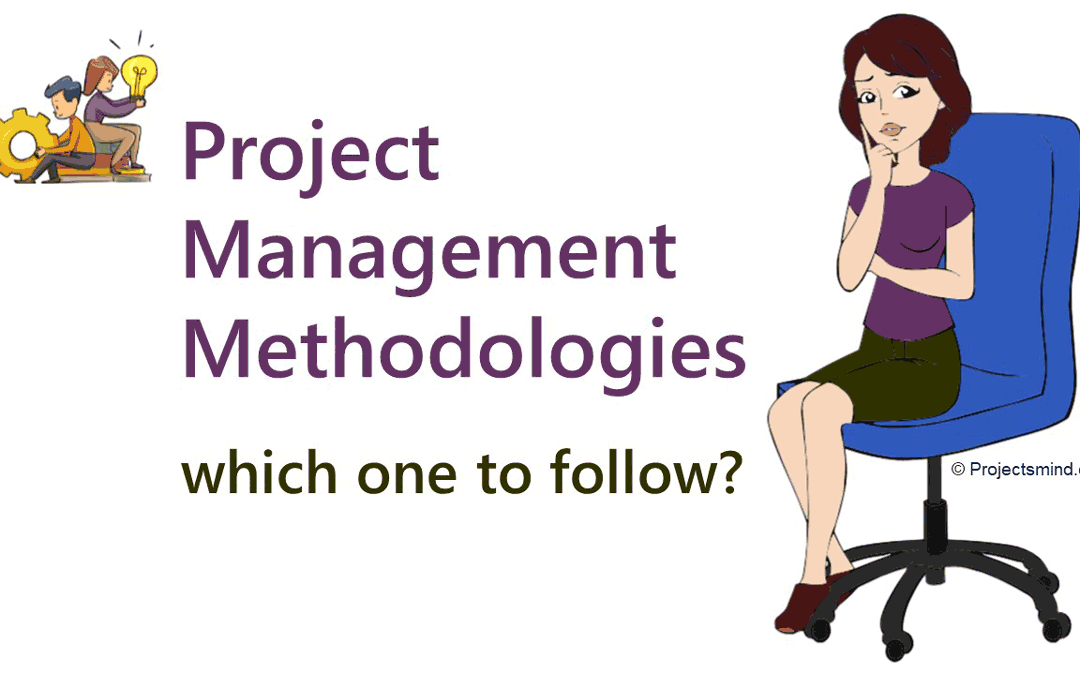 Project Management Methodologies - which one to follow?