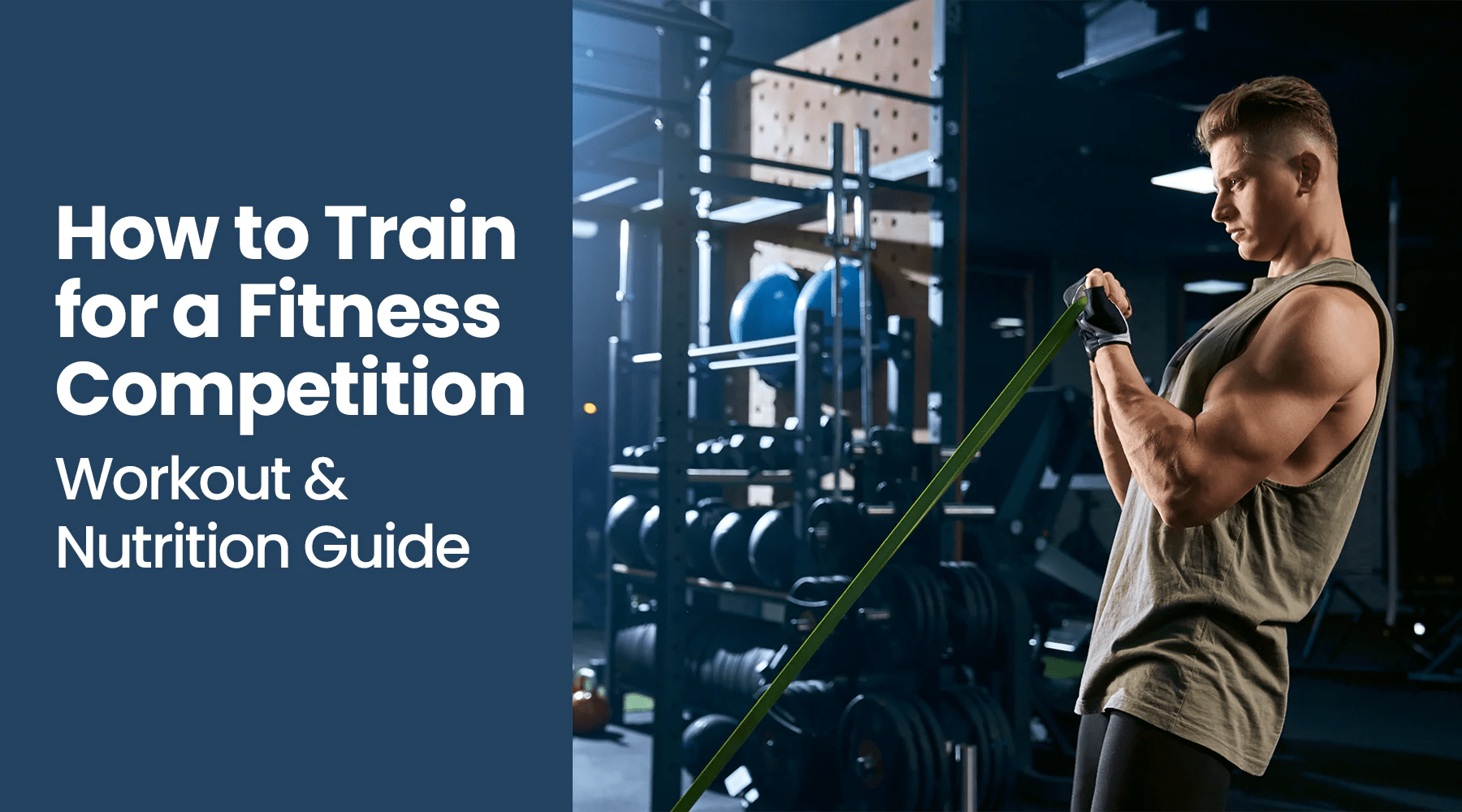 How To Train For A Fitness Competition Workout And Nutrition Guide