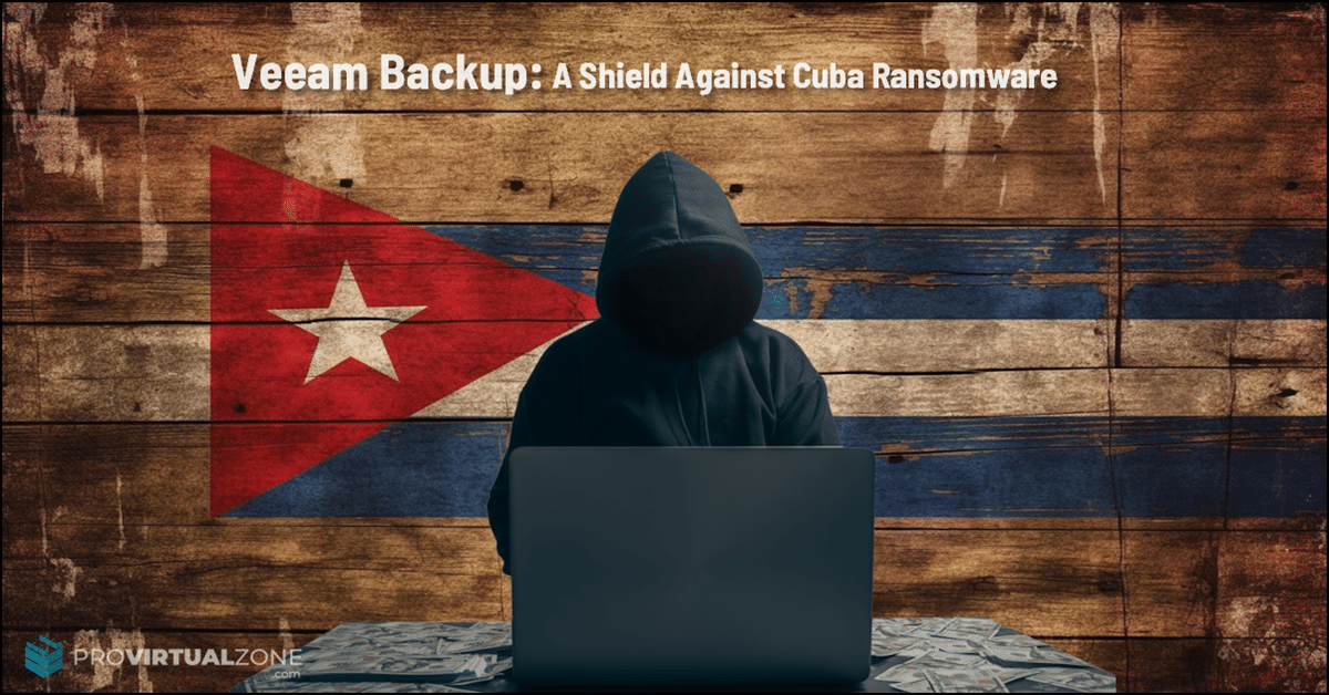 Veeam Backup: A Shield Against Cuba Ransomware