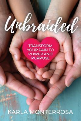 UNBRAIDED: TRANSFORM YOUR PAIN TO POWER AND PURPOSE – Sefina Hawke's Books